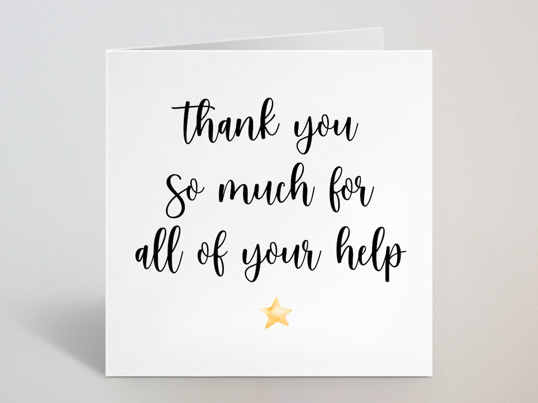 Thank You for All of Your Help Card - Thank You Card for Him Her ...