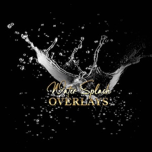 55 Water Splash Overlays, Transparent Background, Photoshop Overlays ...