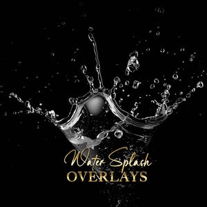 55 Water Splash Overlays, Transparent Background, Photoshop Overlays ...