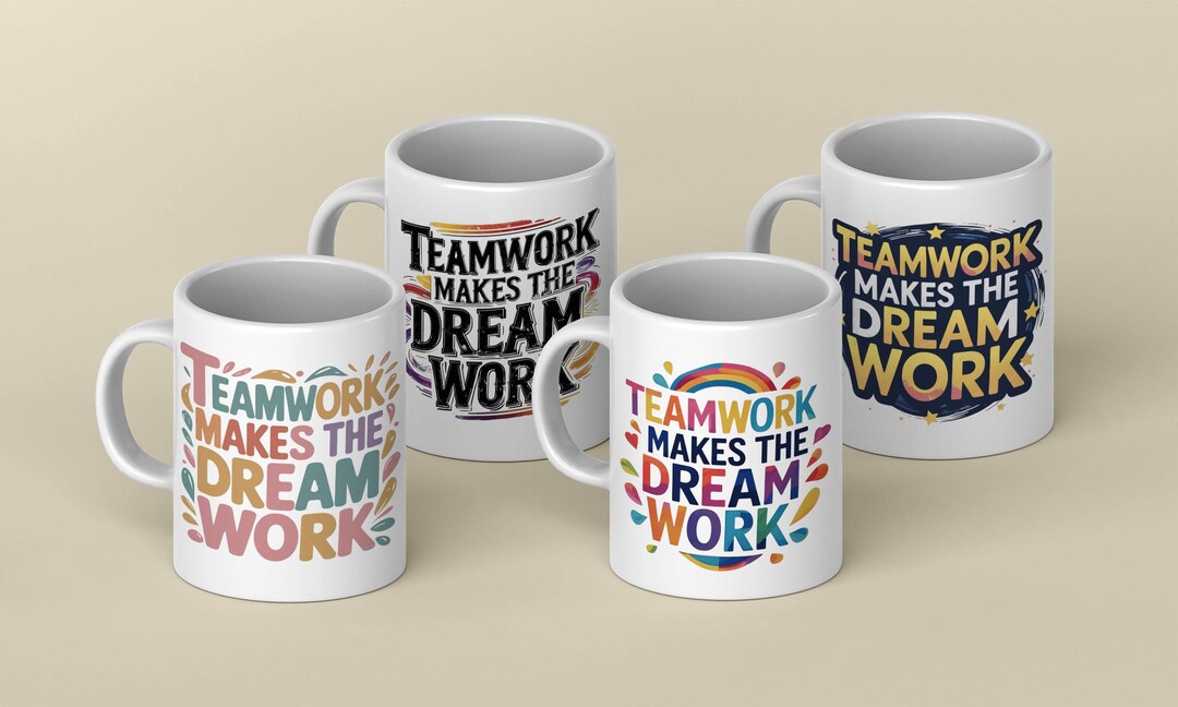 Teamwork Makes the Dream Work: Inspirational Quote Mug Typography in 4 ...