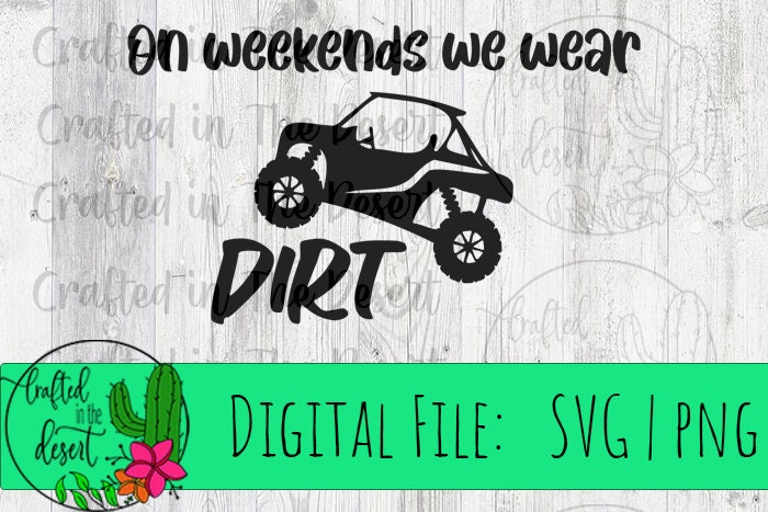 On Weekends We Wear Dirt SXS PNG, SVG - Etsy