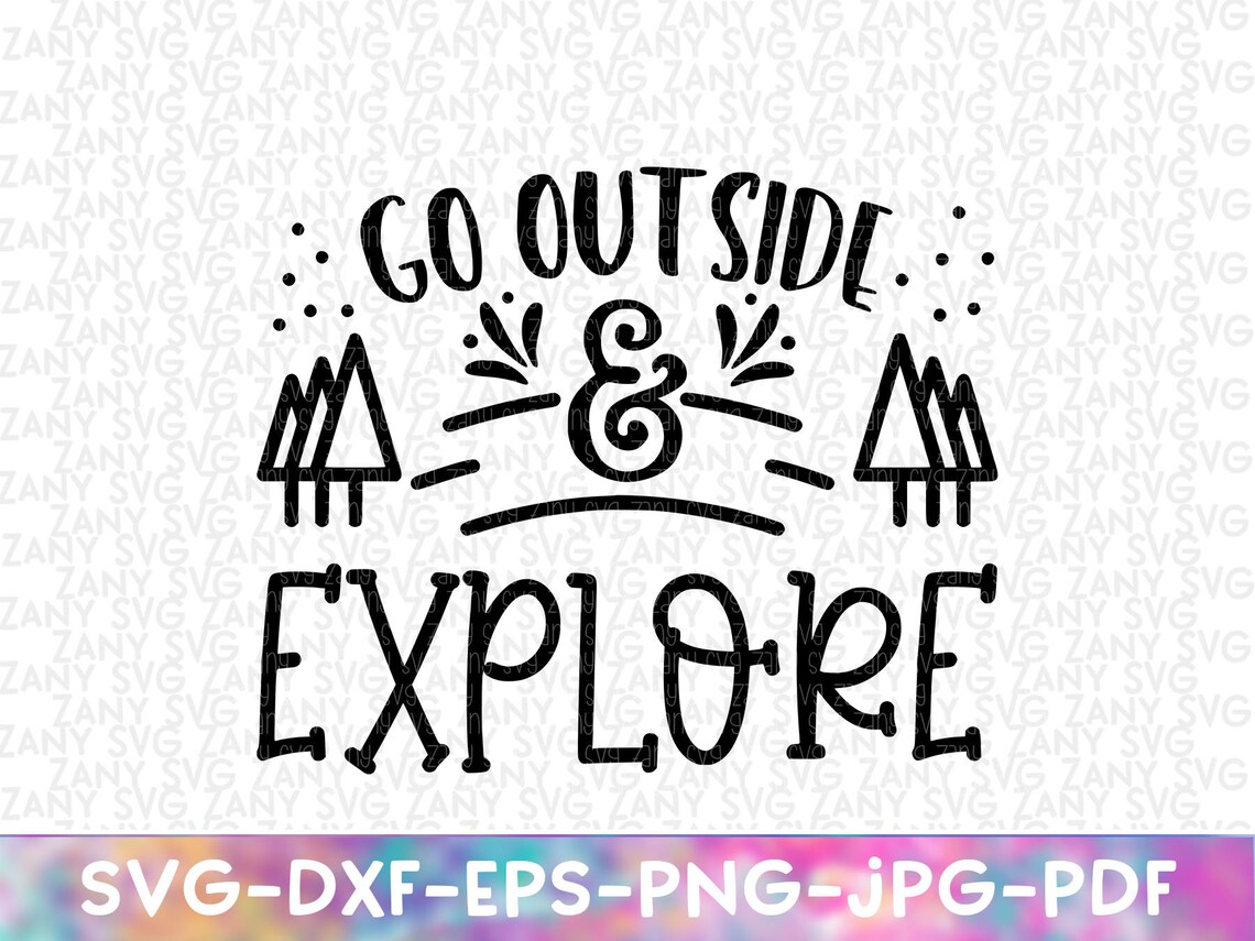 Go Outside and Explore Svg Cut Files for Cricut Go Outside Svg - Etsy