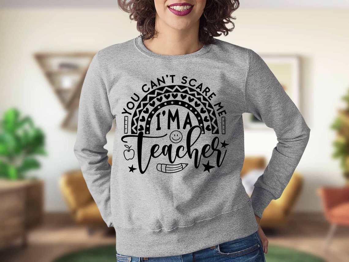 You Can't Scare Me I'm a Teacher Svg Files for Cricut Funny Teacher Svg ...