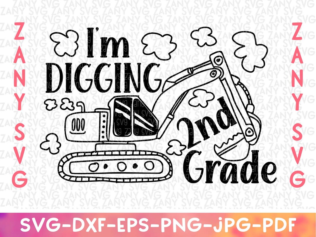 I'm Digging 2nd Grade Svg Files for Cricut Svg Back to School Svg Hello ...