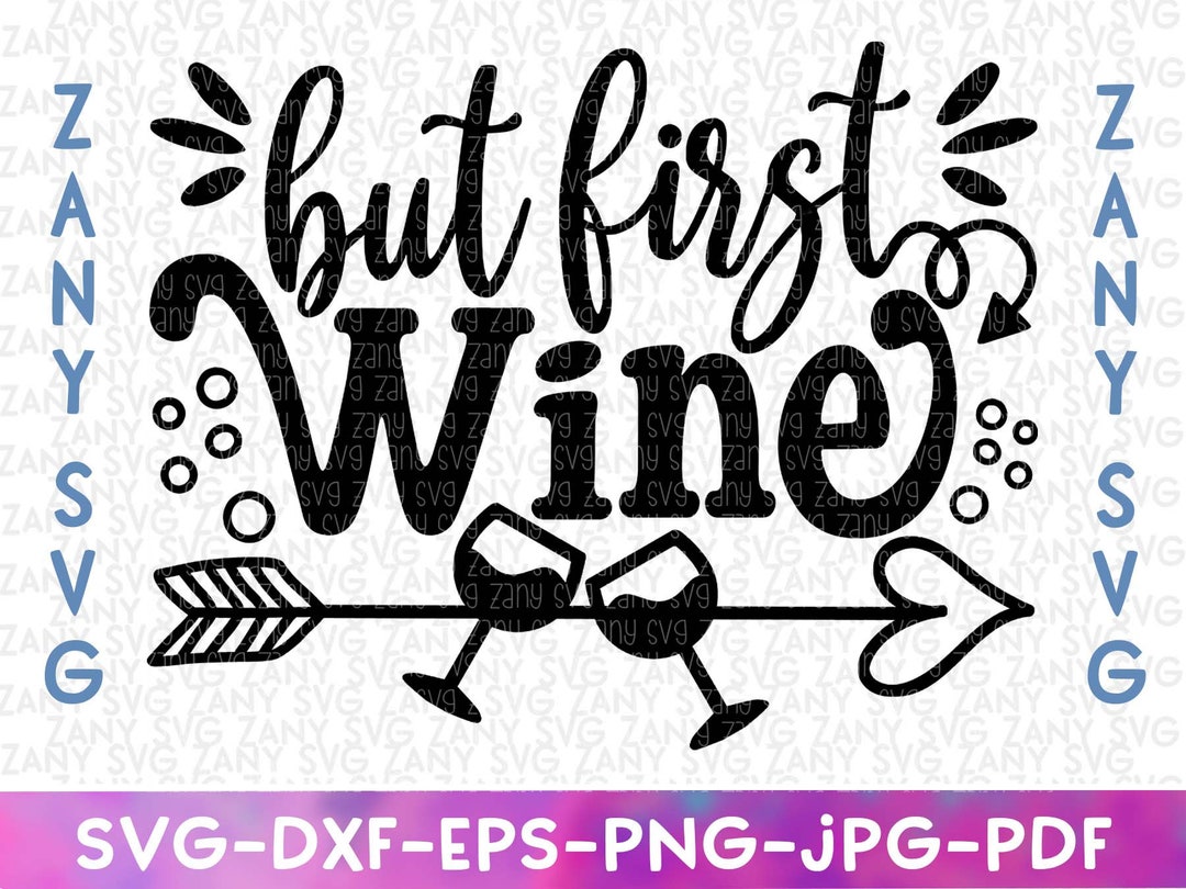 But First Wine Svg Liquid Therapy Svg Funny Wine Quote Svg Alcohol Svg ...