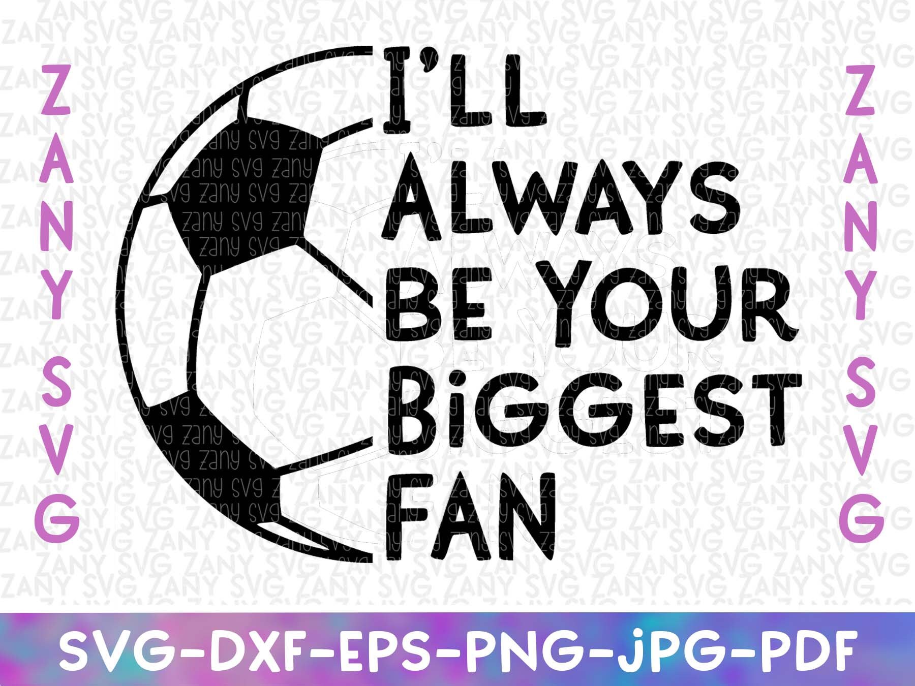 Biggest Soccer Fan Biggest Fan Svg File for Cricut Soccer Mom - Etsy