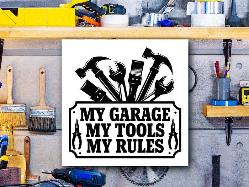 My Garage My Tools My Rules Garage Sign Svg Files for Cricut Svg Man ...