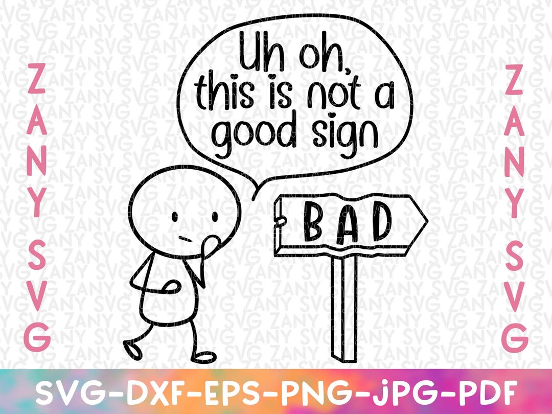 This is Not a Good Sign Svg Cut Files for Cricut Adult Humor Svg Dad ...