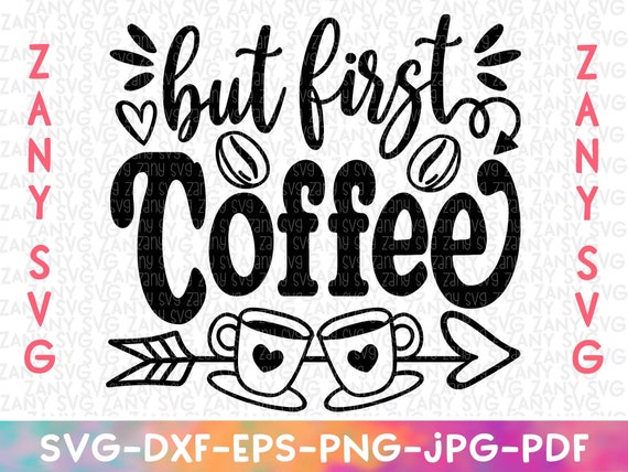 But First Coffee Svg Coffee Lover Svg Iced Coffee Svg Files - Etsy
