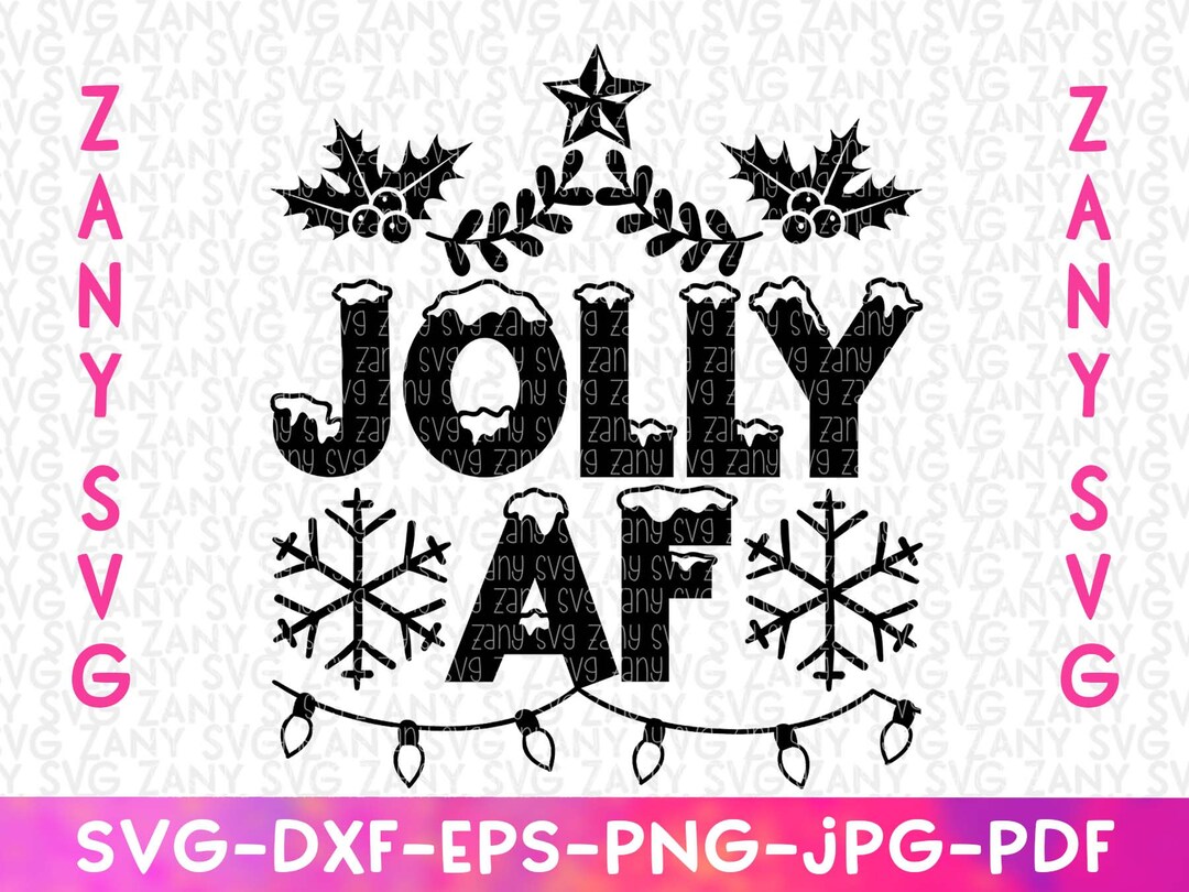 Jolly AF Svg Funny Christmas Svg Files for Cricut Funny Christmas ...