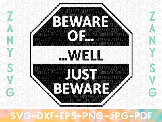 Just Beware Funny Warning Sign Svg Funny Porch Sign Svg Funny - Etsy