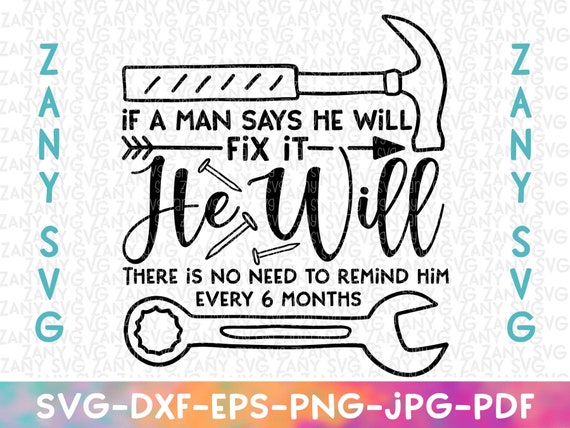 If A Man Says He Will Fix It Funny Dad Shirt Svg Handyman Svg - Etsy