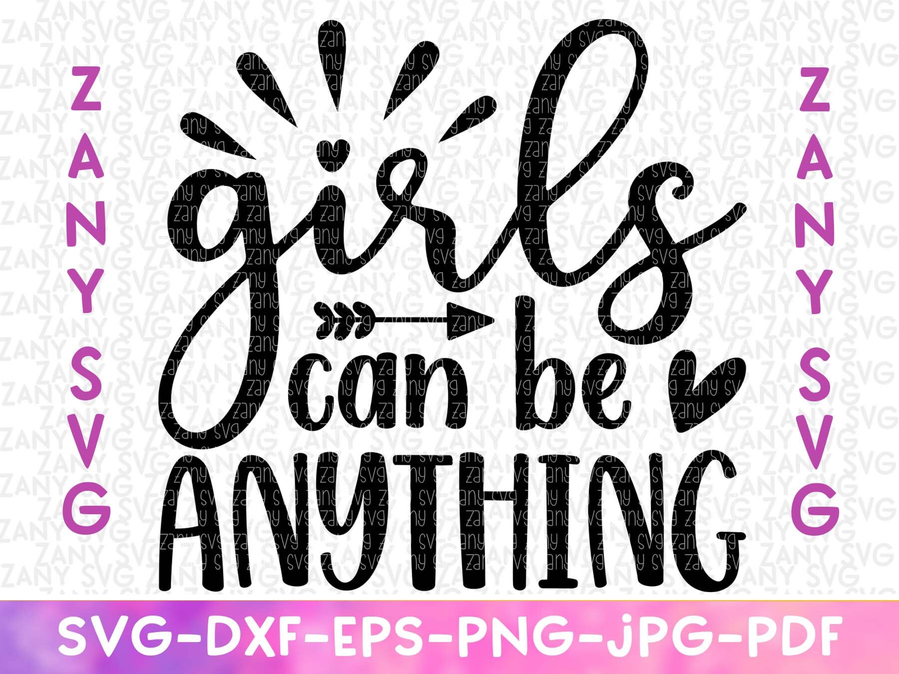 Girls Can Be Anything Svg Files for Cricut Svg Girl - Etsy
