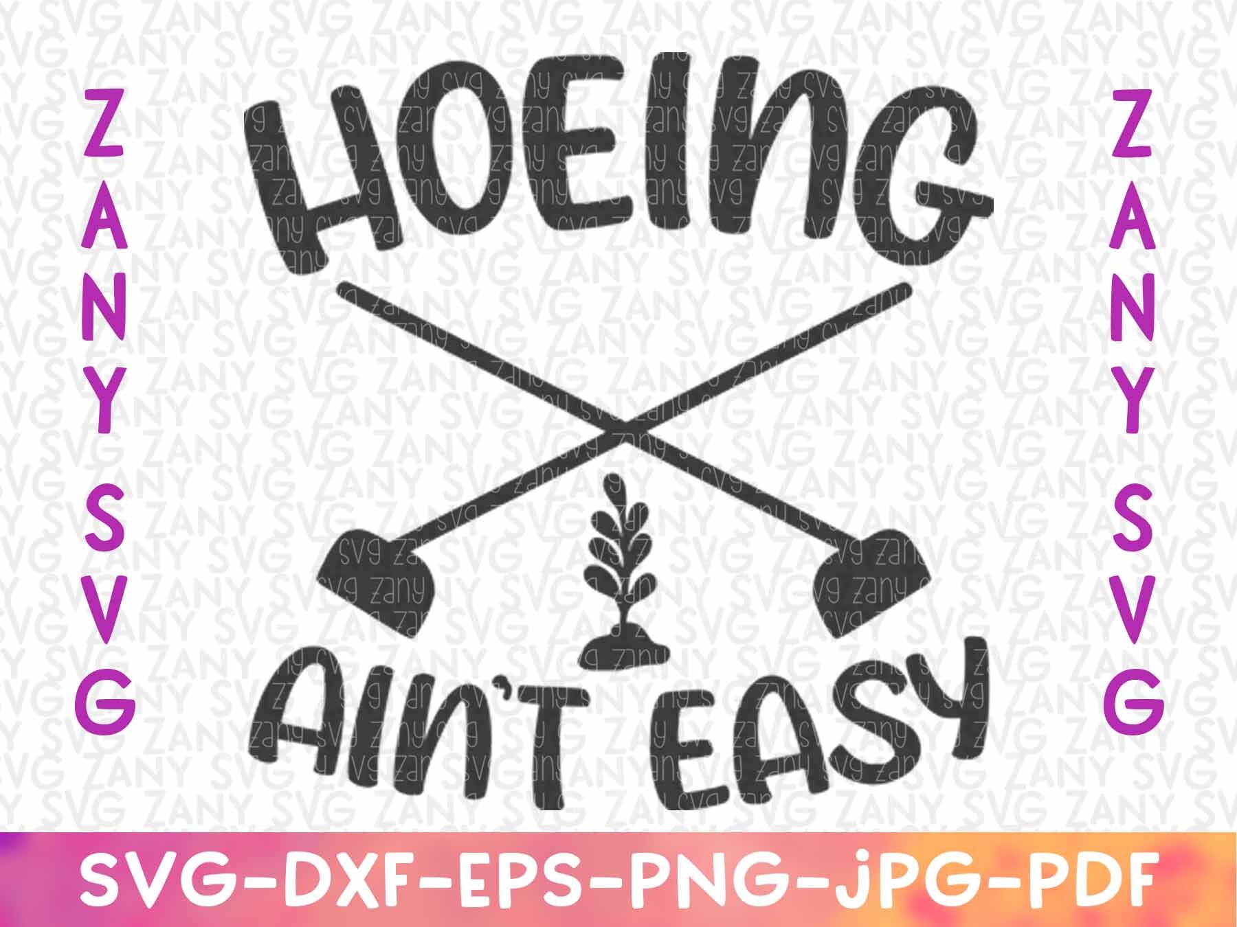 Hoeing Ain't Easy Svg Files for Cricut Designs Funny - Etsy