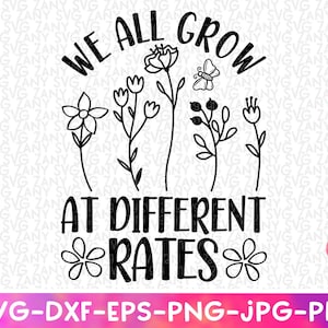 We All Grow at Different Rates Svg Elementary Teacher Svg Women Teacher ...