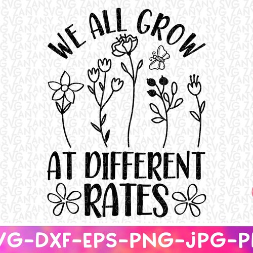 We All Grow at Different Rates SVG Cricut SVG Instant - Etsy