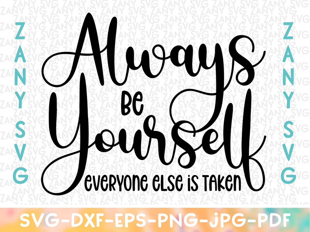 Always Be Yourself Positive Svg File for Cricut Self Care Svg Self Love ...