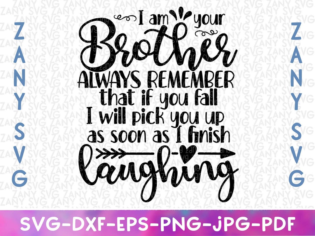 I Am Your Brother SVG File for Cricut Big Brother Svg Sibling Svg ...