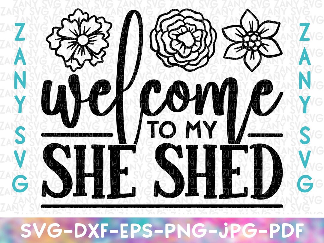 Welcome to My She Shed Sign Craft Room Svg Files for Cricut She is ...