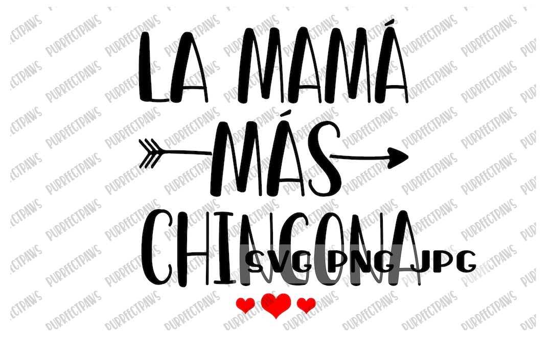 La Mama Mas Chingona SVG, Funny SVG, Mom Life, Latina, Chingona, Cut ...