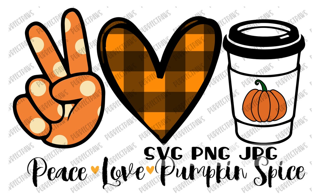Peace Love Pumpkin Spice SVG, Autumn, Fall, Thanksgiving, Pumpkin Spice ...