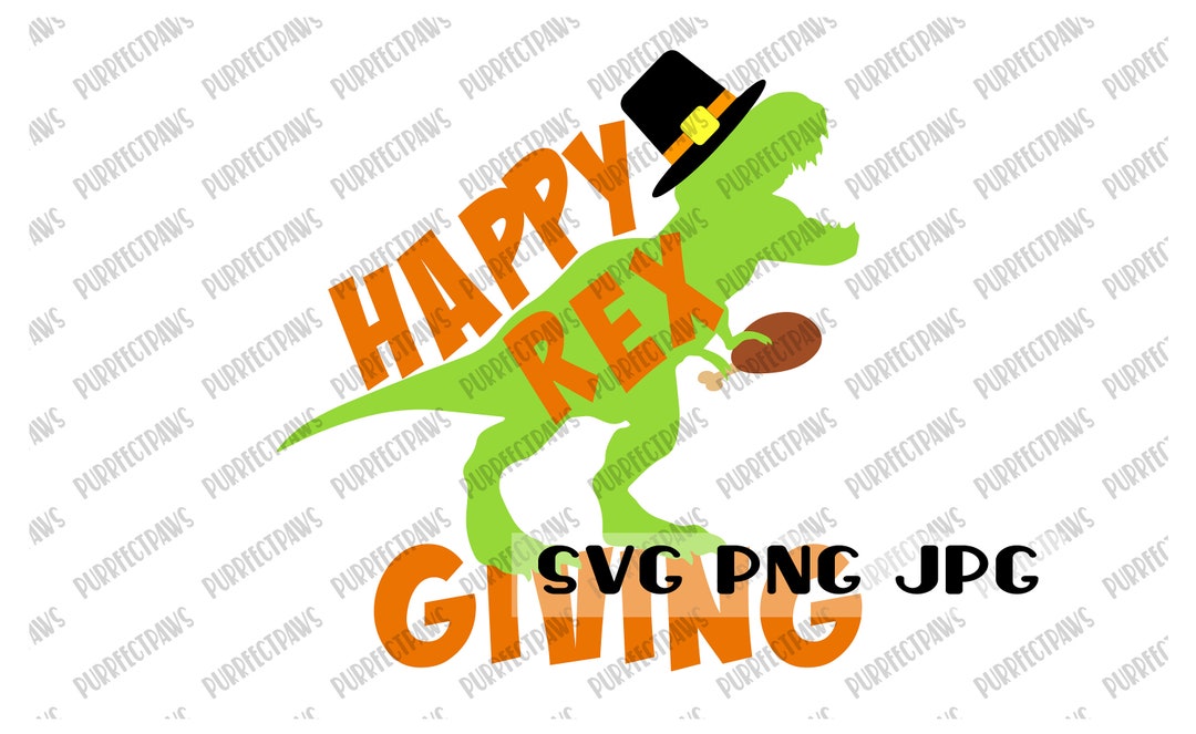 Happy "rex" Giving SVG, Happy Thanksgiving, T-rex, T-shirt Design, Cut ...