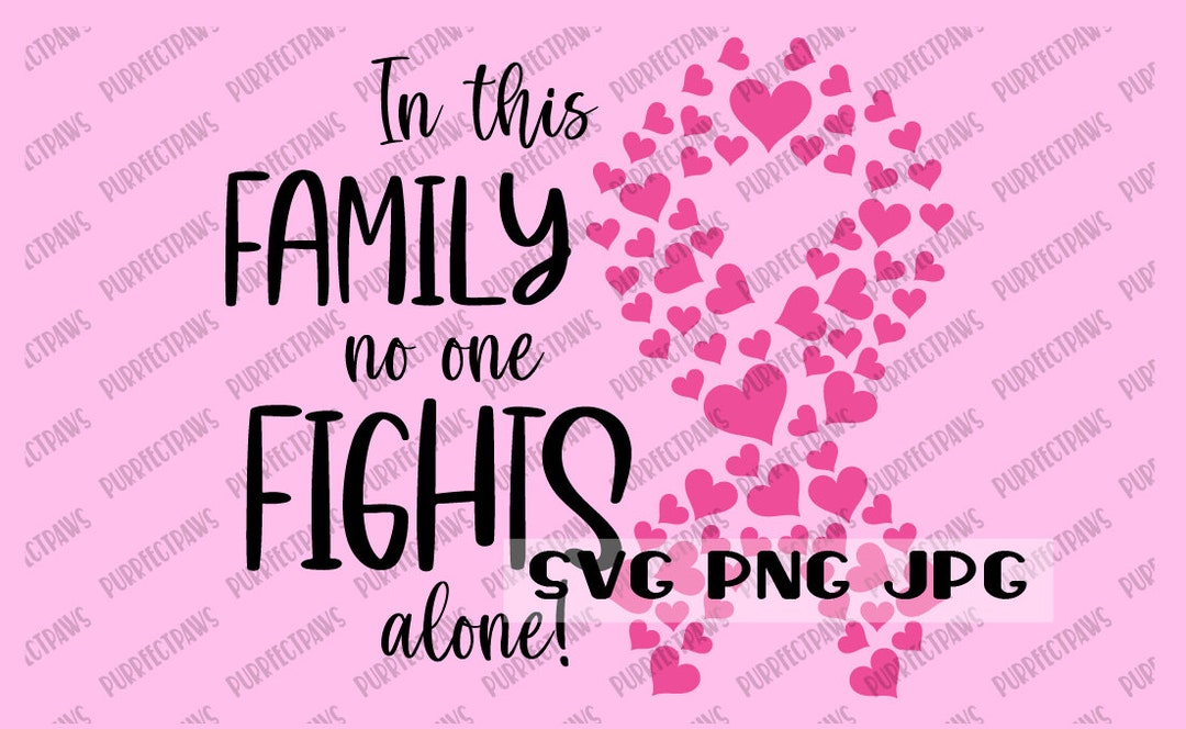 In This Family No One Fights Alone! SVG, Breast Cancer Awareness Svg ...