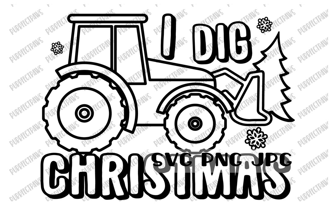 I Dig Christmas Coloring SVG, Christmas Tractor Svg, Coloring Page ...