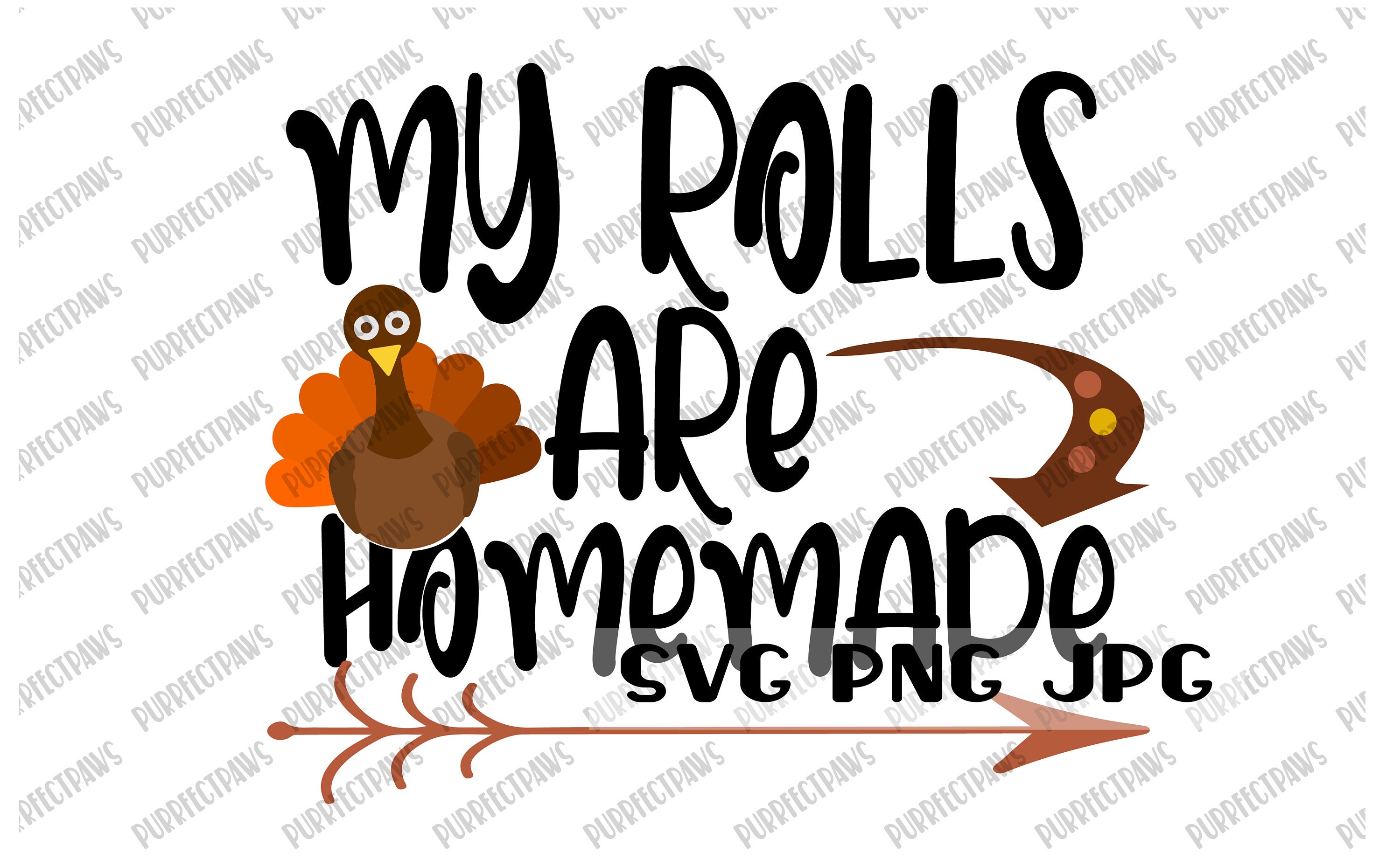 My Rolls Are Homemade SVG, Thanksgivng Svg, Cut File, Sublimation ...