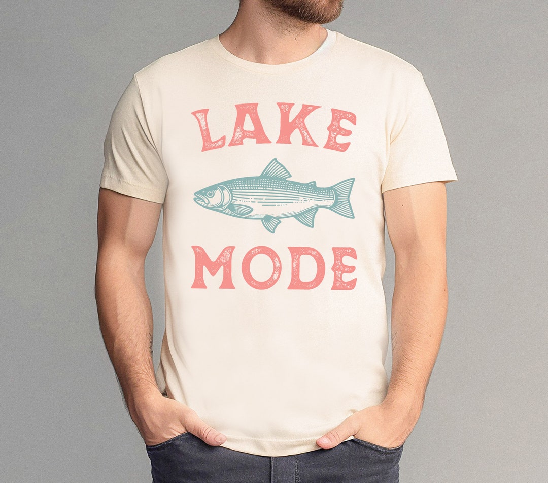 Lake Mode Shirt Lake Fishing Shirt Funny Camping Shirt Lake Life Shirt ...