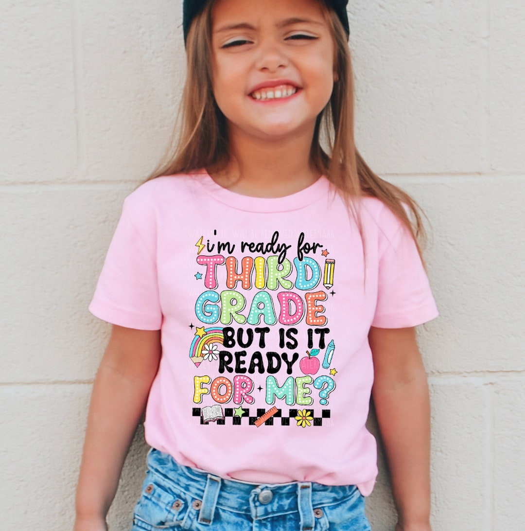 3rd Grade Back to School Tee I'm Ready for Third Grade but is It Ready ...