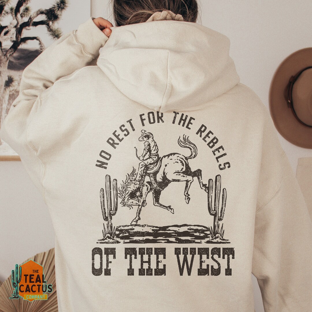 No Rest Rebels of the West Hoodie, Graphic Hoodies, Western Hoodies, Trendy Hoodies, Cute Hoodie ...