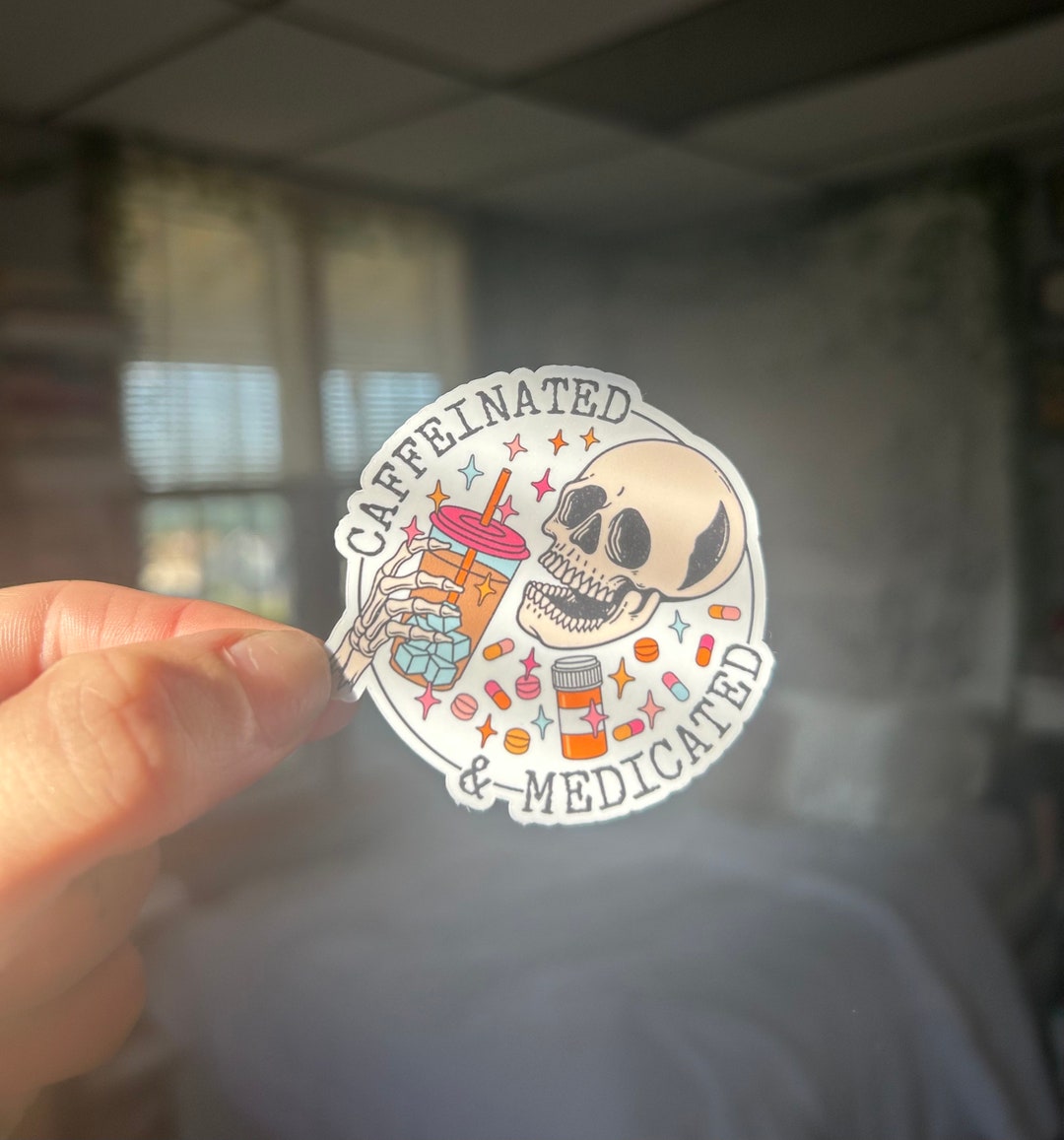 Caffeinated & Medicated Skeleton Glossy Sticker - Etsy