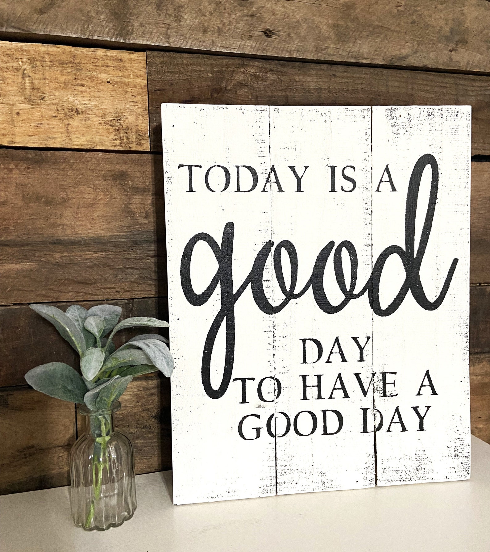 Today is a Good Day to Have a Good Day Sign Wood Sign - Etsy