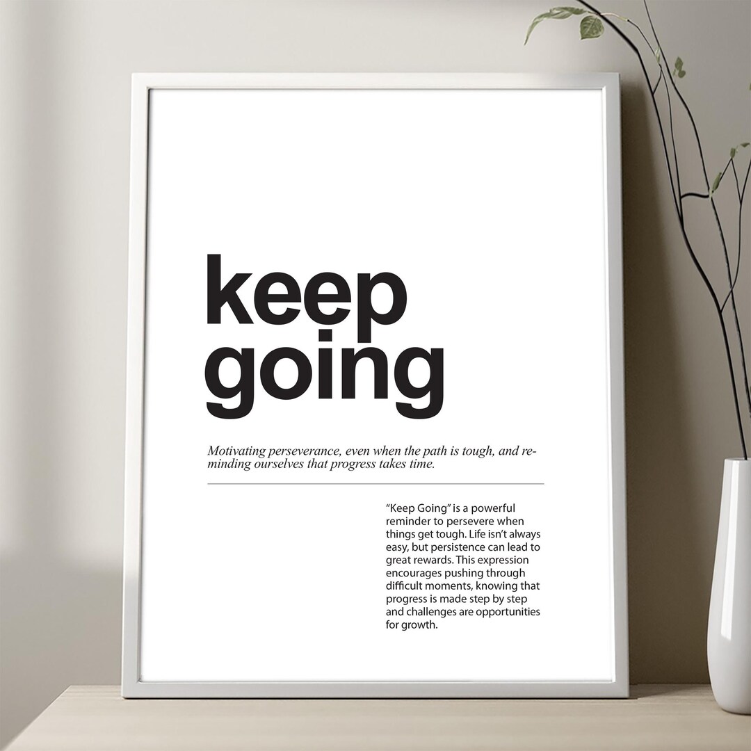 KEEP GOING Definition Poster, Expression Keep Going Definition Art ...