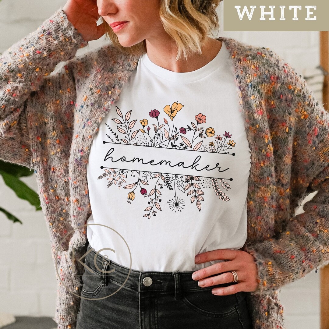 Homemaker T-shirt | Homestead Homeschool Home Birth Home-made Home ...