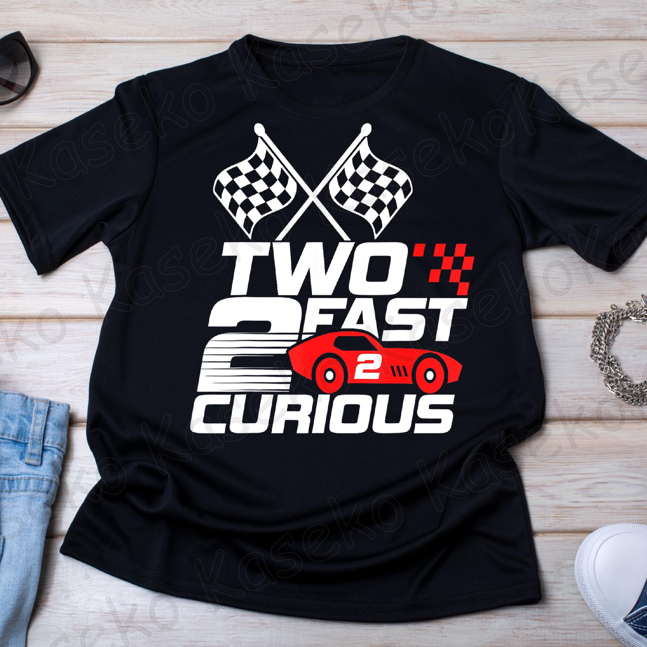 Two Fast 2 Curious Race Car 2nd Birthday Toddler Boy Girl Png, Two Fast ...
