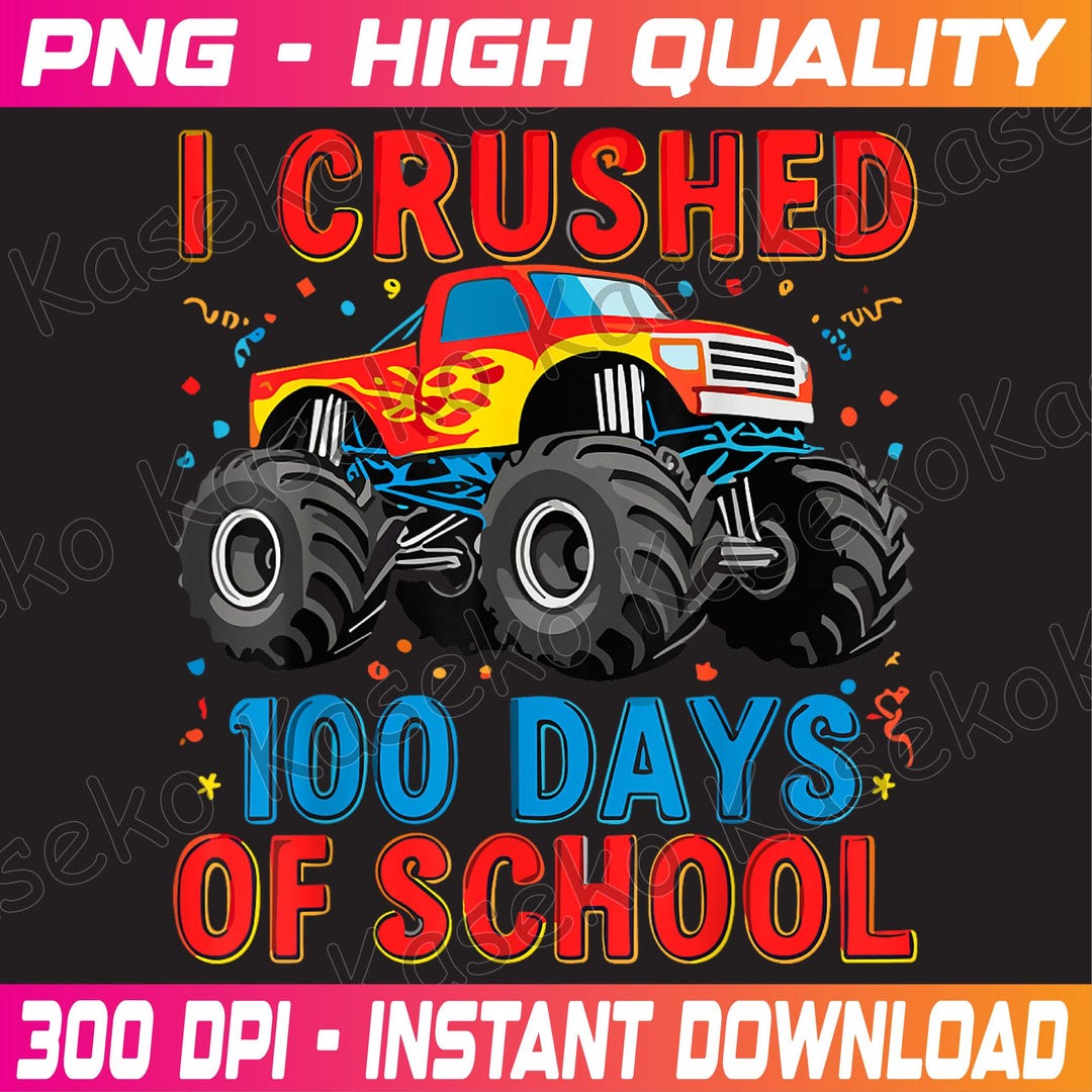 100 Days of School Monster Truck Boys 100th Day of School Png, I ...