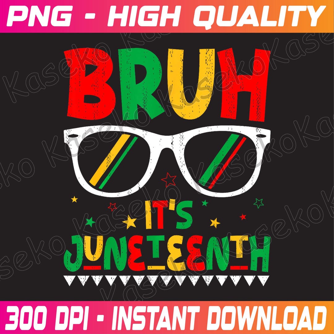 Funny Juneteenth Boys Girls Kids Bruh It's Juneteenth 1865 Png ...