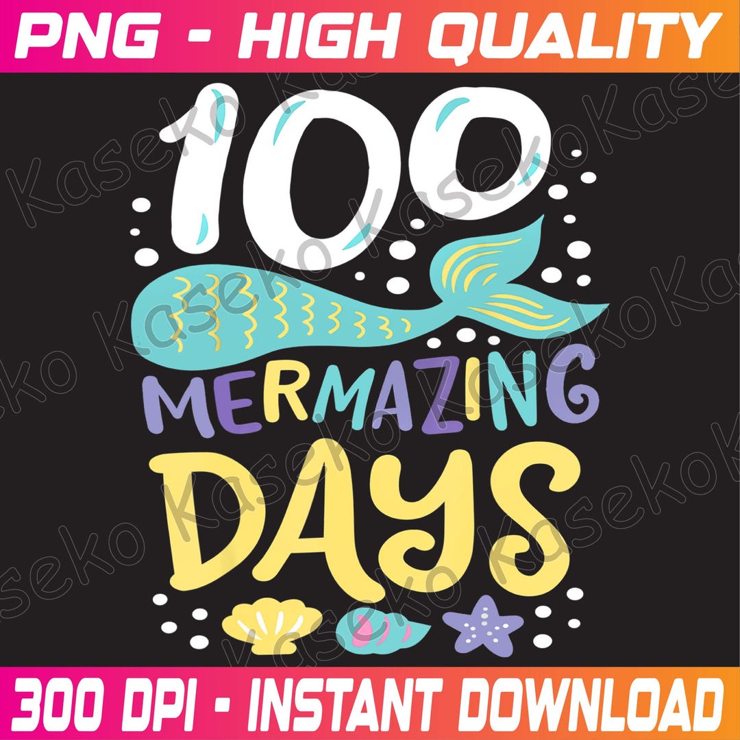 100 Days of School 100 Mermazing Days of School Mermaid Png, 100 ...