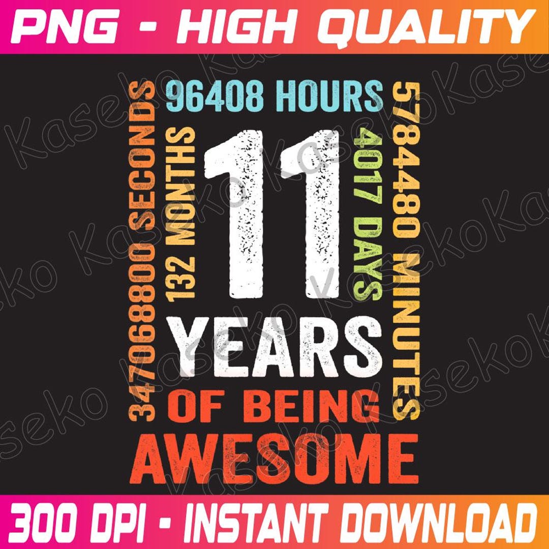 11th Birthday 11 Years Old Vintage Retro 132 Months Png, My 11 Birthday ...