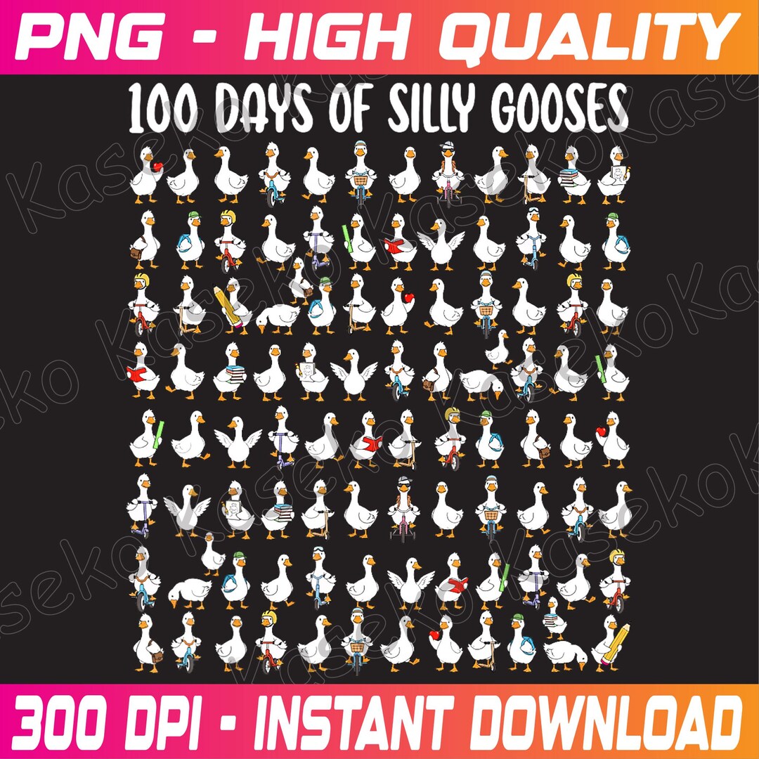 100 Days of Silly Gooses Funny 100th Day of School Teacher Png, 100th ...