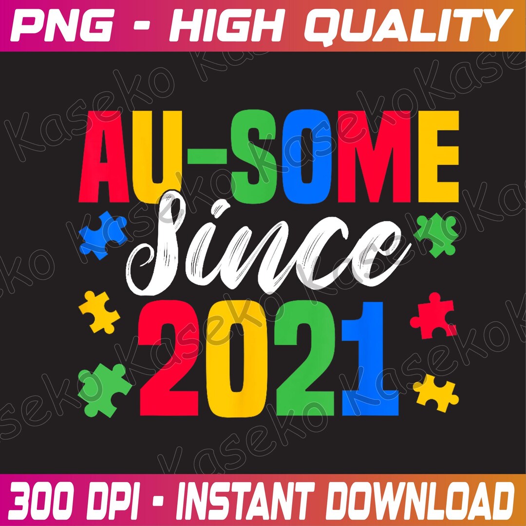 Au-some Since 2021 4 Years Old Autism Awareness Png, Retro Autism PNG ...