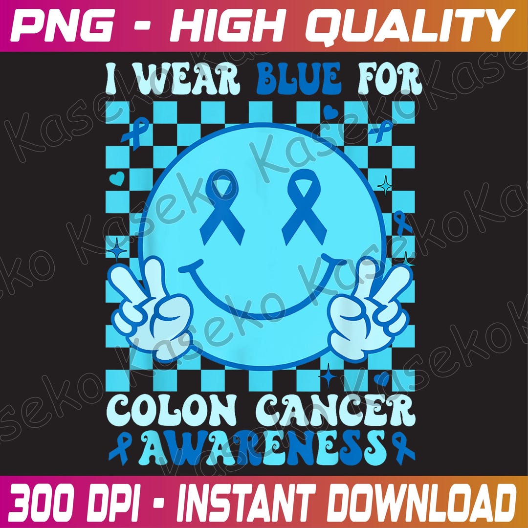 I Wear Blue for Colon Cancer Awareness Smile Face Png, Blue Ribbon ...