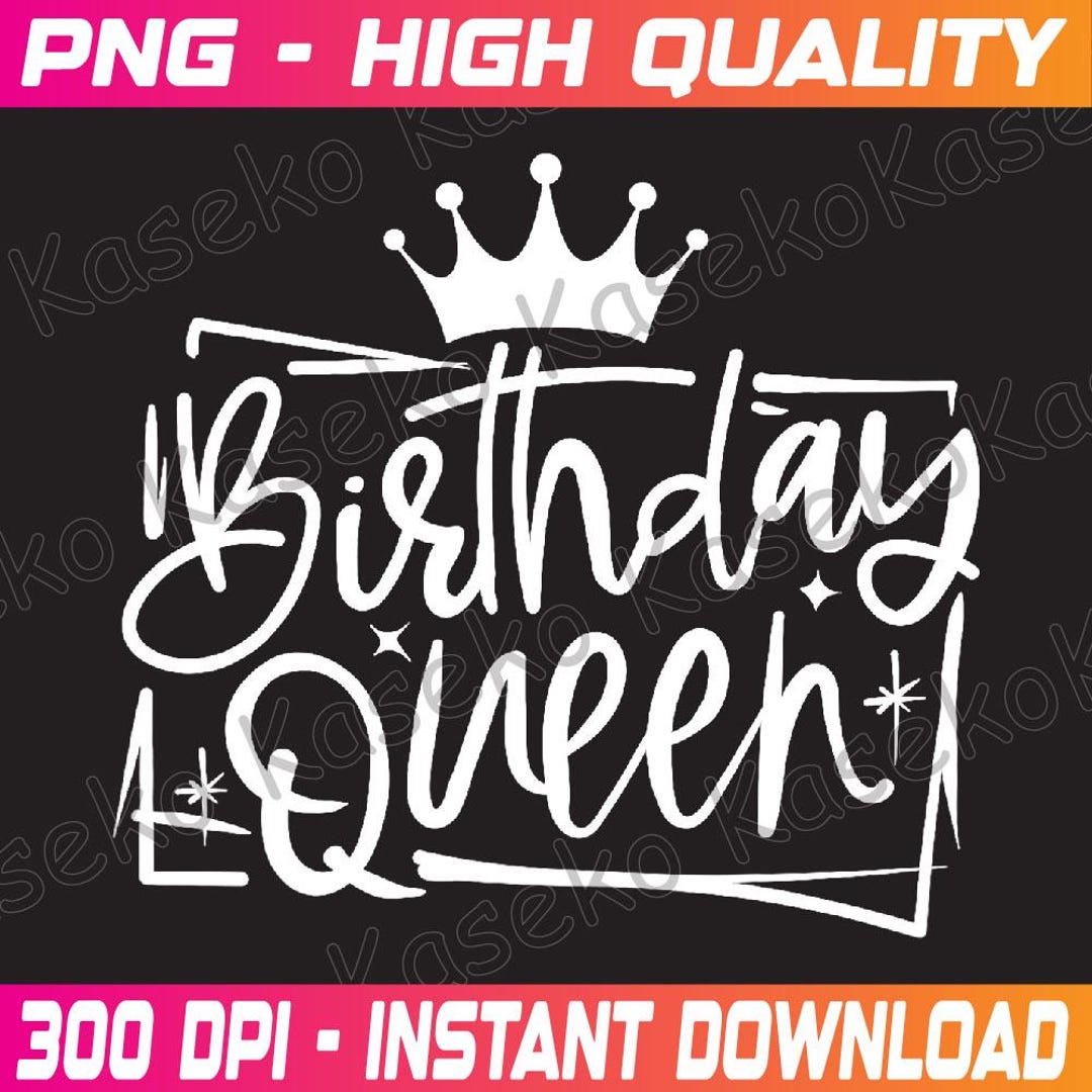 Birthday Queen Crown Png, Birthday Girl Crown Png, Happy Birthday Queen ...