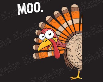 Funny Thanksgiving Turkey Moo Png, Turkey Png, Thanksgiving Turkey Png ...