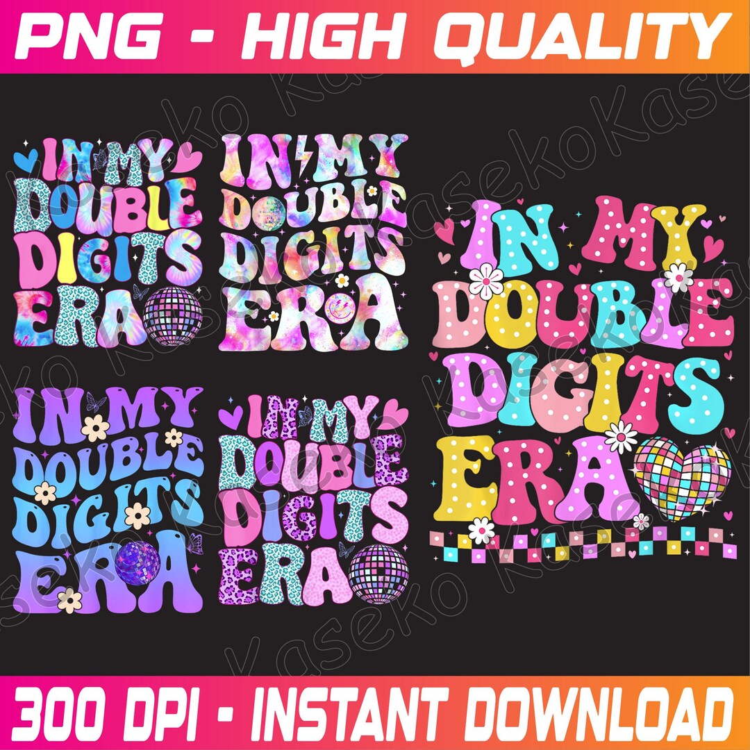 Bundle in My Double Digits Era 10 Years Old Png 10th B-day Girls Png ...