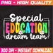 Special Education Dream Team Back to School SPED Teacher Png, Special ...