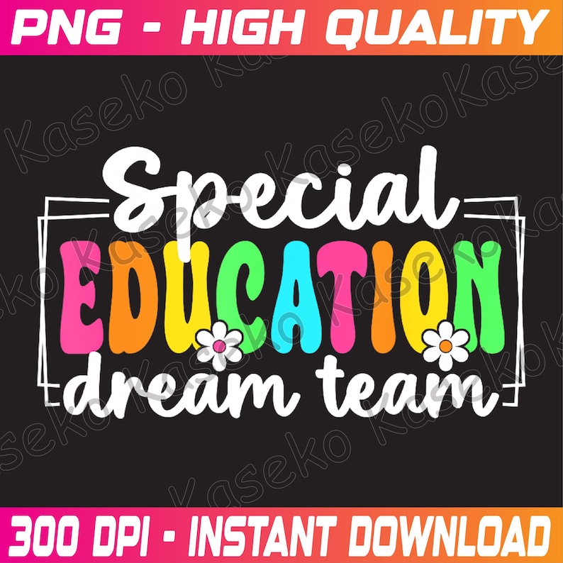 Special Education Dream Team Back to School SPED Teacher Png, Special ...