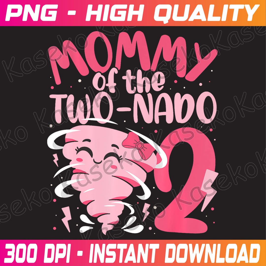Mommy of the Two-nado Tornado Theme Png, Storm Chaser Png, Tiny Tornado ...